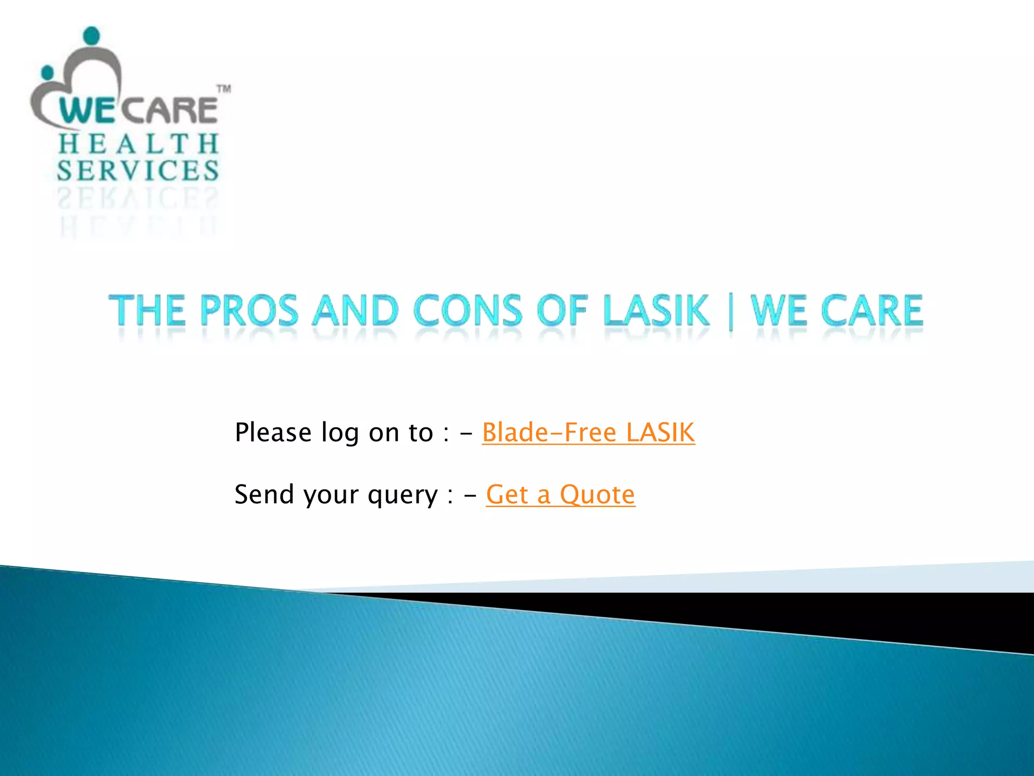 The Pros and Cons of LASIK | We Care | PPT