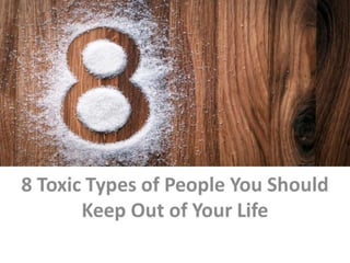 8 types of toxic people | PPT