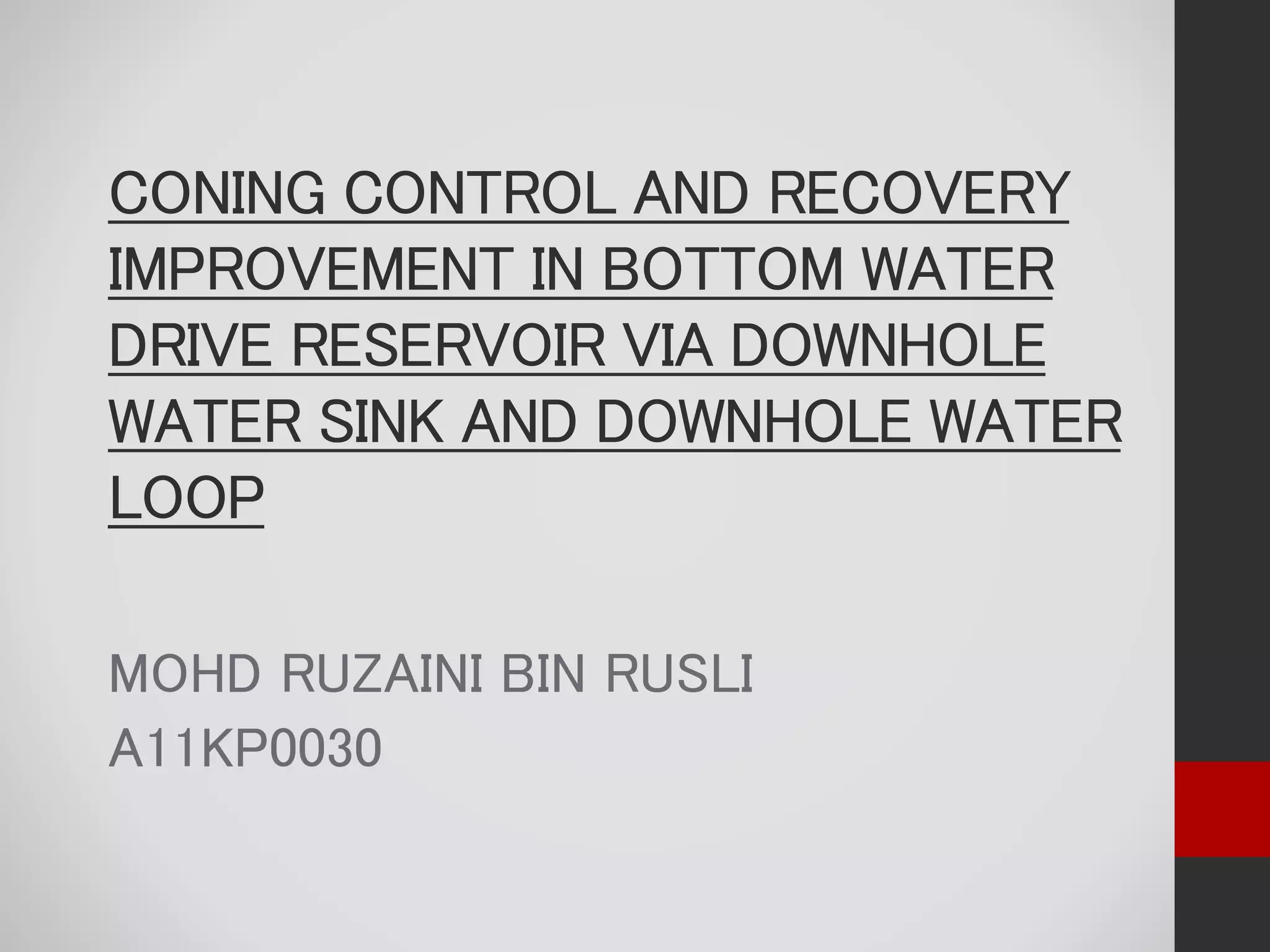 CONING CONTROL AND RECOVERY IMPROVEMENT IN BOTTOM WATER | PPTX