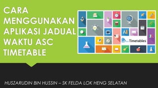 A4 cara menggunakan aplikasi jadual waktu asc timetable | PDF