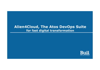 DevOps Digital Transformation: A real life use case enabled by Alien4Cloud | PPT