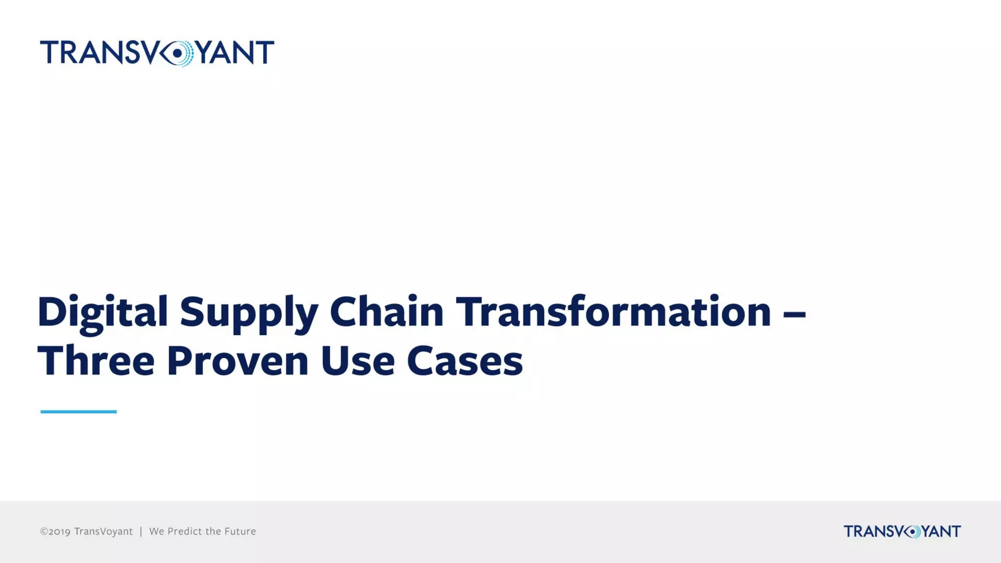 Digital Supply Chain Transformation – Three Proven Use Cases | PPT