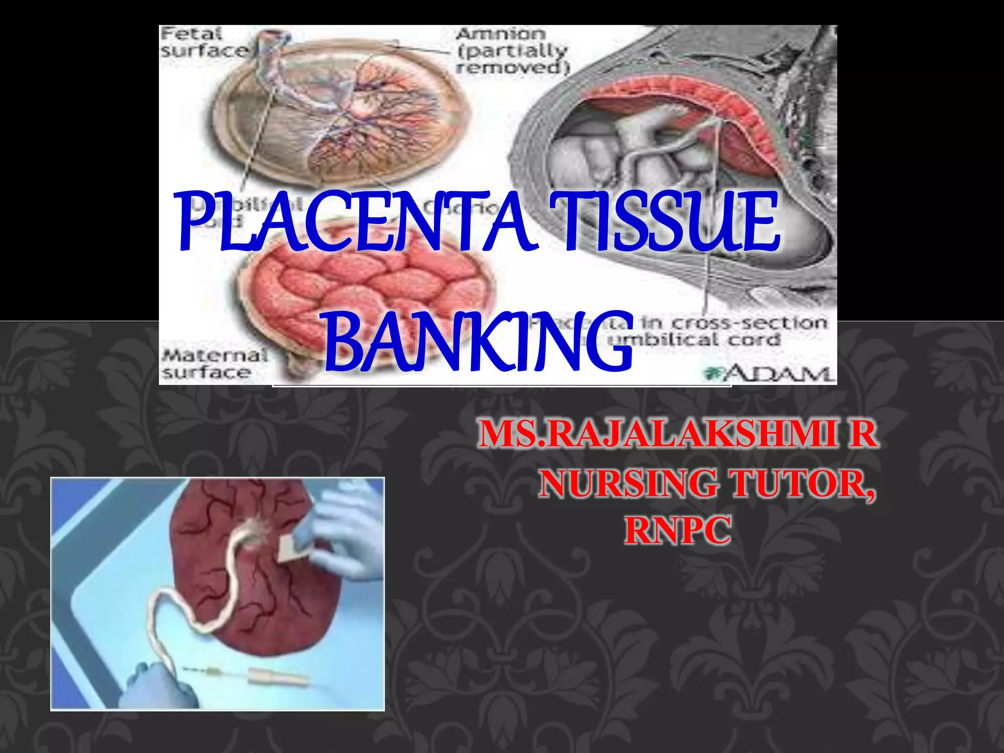 Placenta Tissue Banking | PPTX