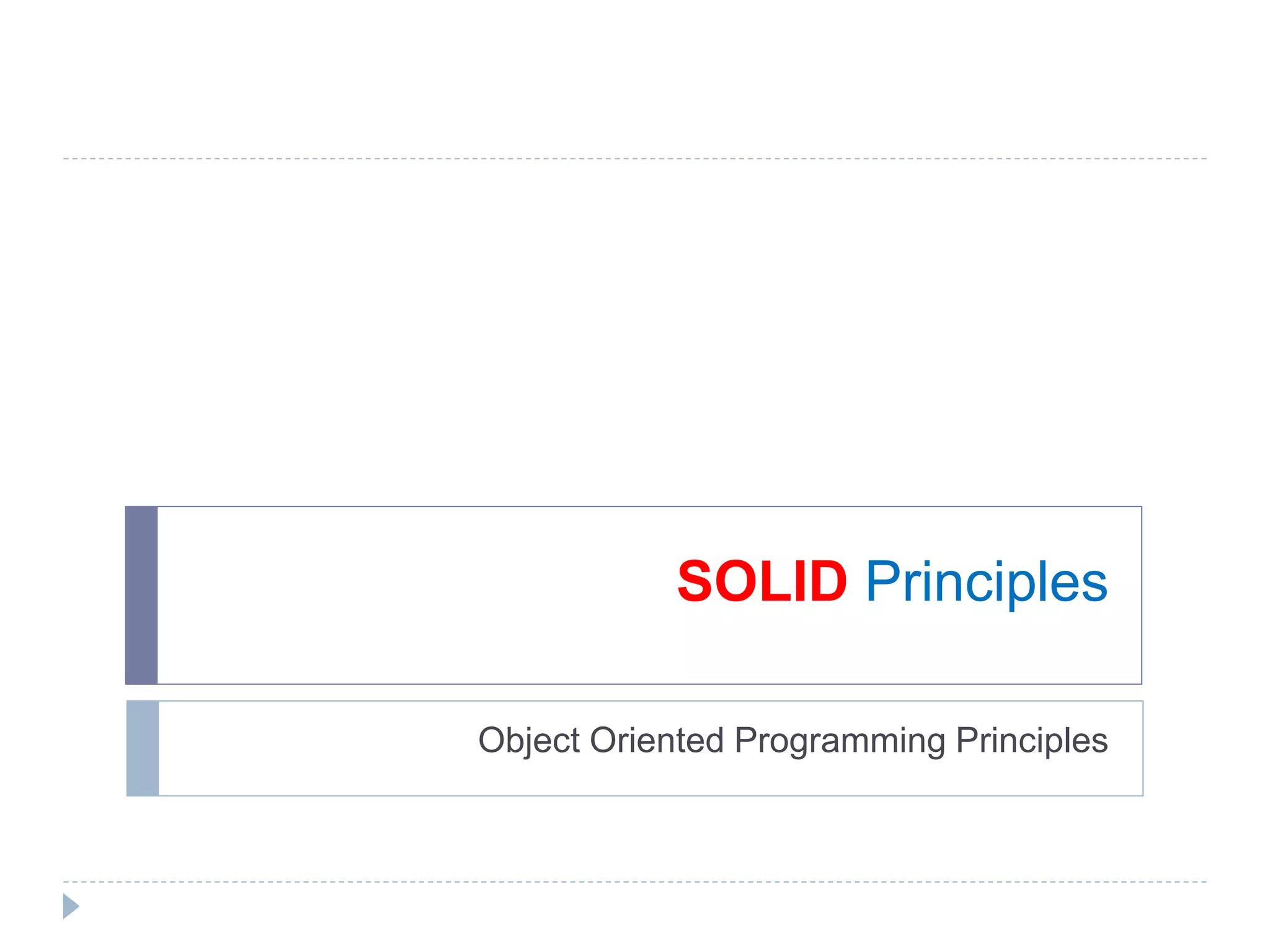 Solid principles | PPTX | Programming Languages | Computing