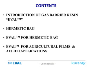 EVAL ( EVOH) for Hermetic Bags & other agricultural fims - Sep 2014 | PPT