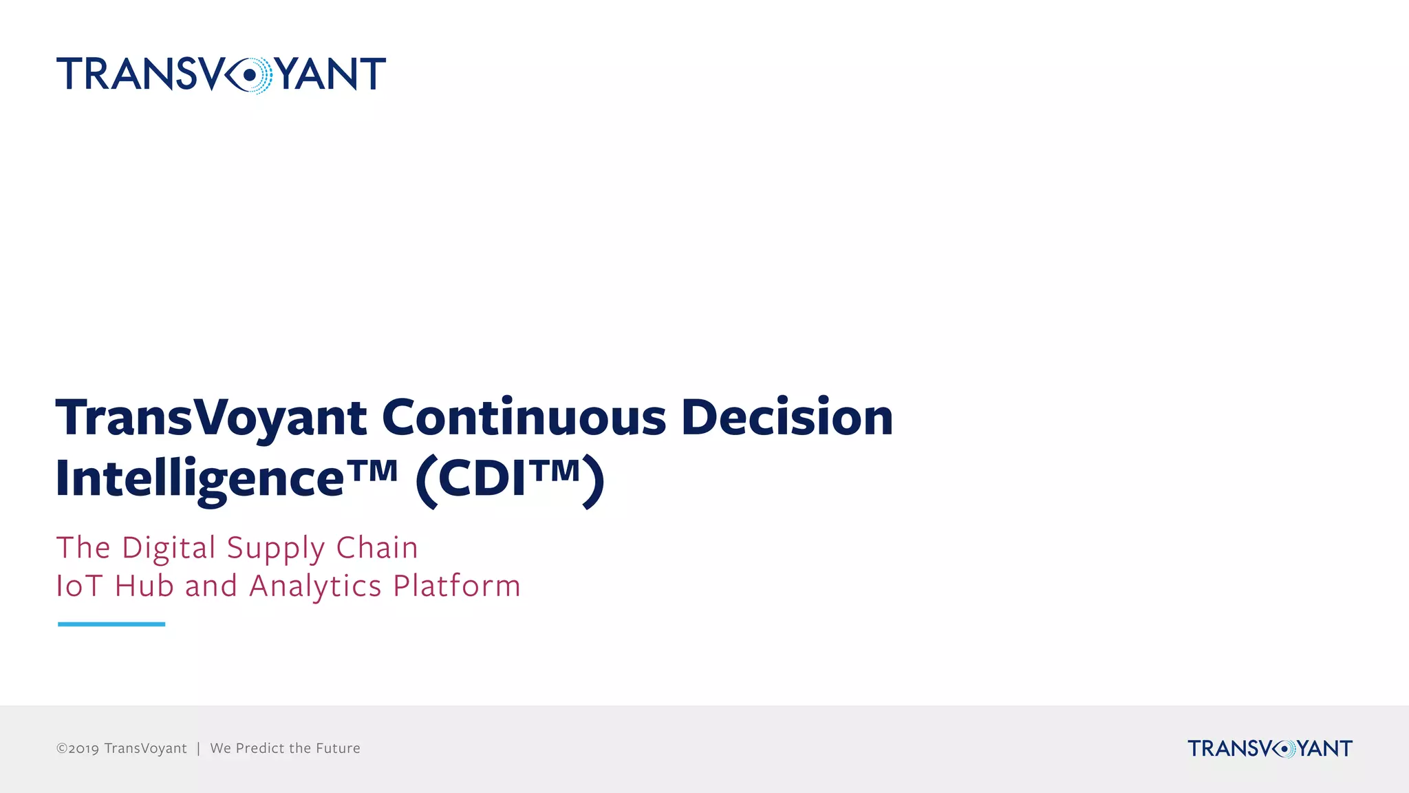 TransVoyant Continuous Decision Intelligence™ (CDI™) | PPT