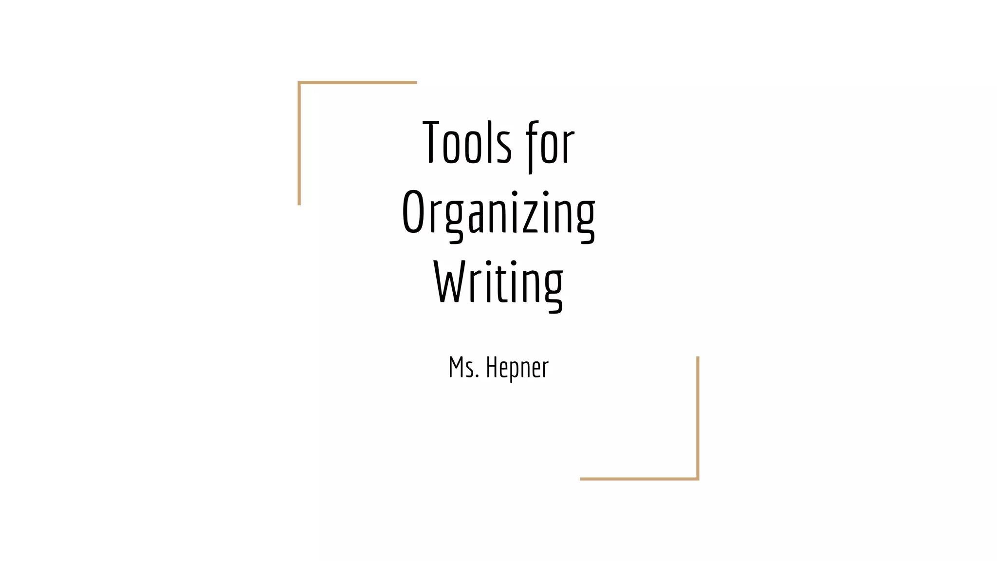 Tools for Organizing Writing | PPT