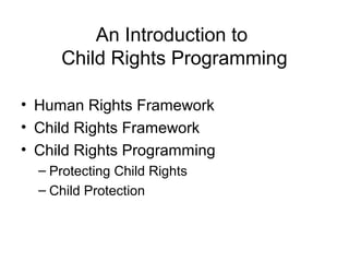 Introduction to Child Rights Programming 120704 | PPT