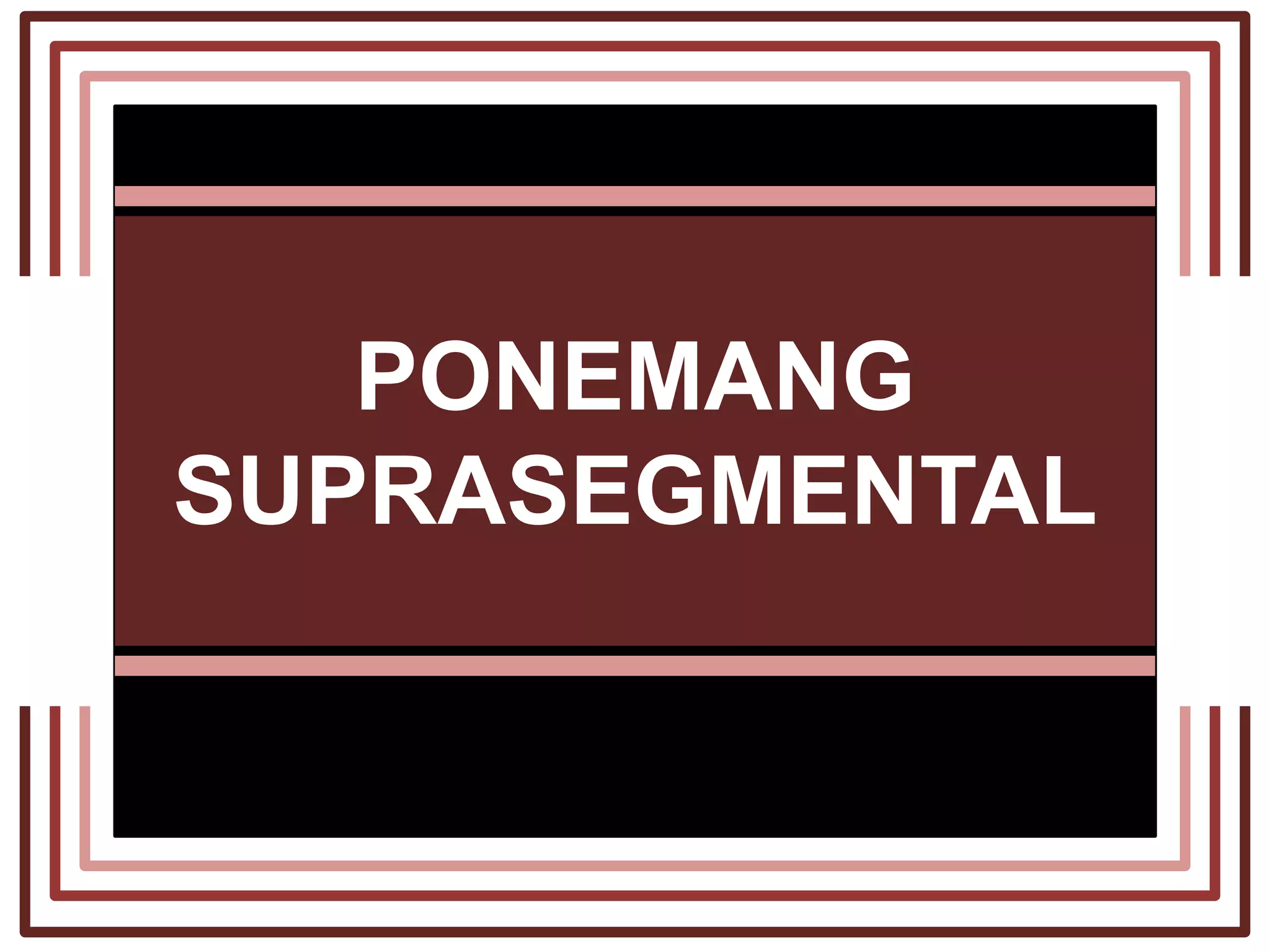 A7 - B9 Ponemang Suprasegmental.pptx