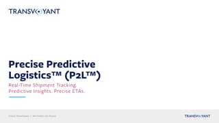 Precise Predictive Logistics™ (P2L™) | PDF