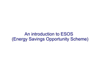 ESOS Assessment Presentation | PPT