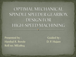 Optimal mechanical spindle speeder gearbox design | PPT