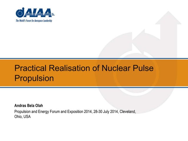Practical Realisation of Nuclear Pulse Propulsion | PPTX