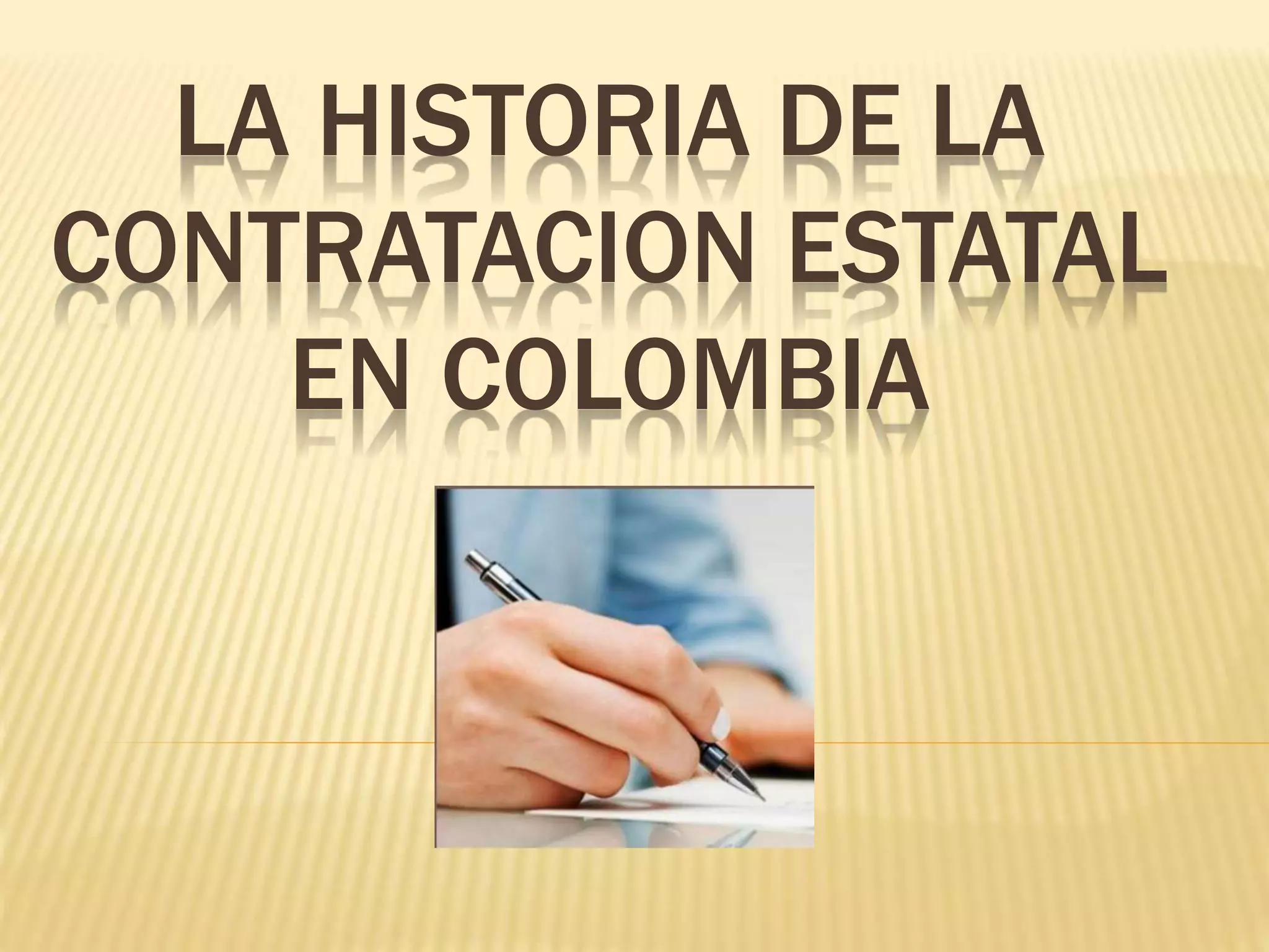 La Historia De La Contratación Estatal En Colombia Pptx