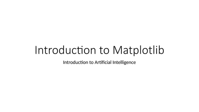 a9bf73_Introduction to Matplotlib01.pptx