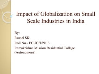 Impact of Globalization on Small Scale Industries in (1) | PPTX