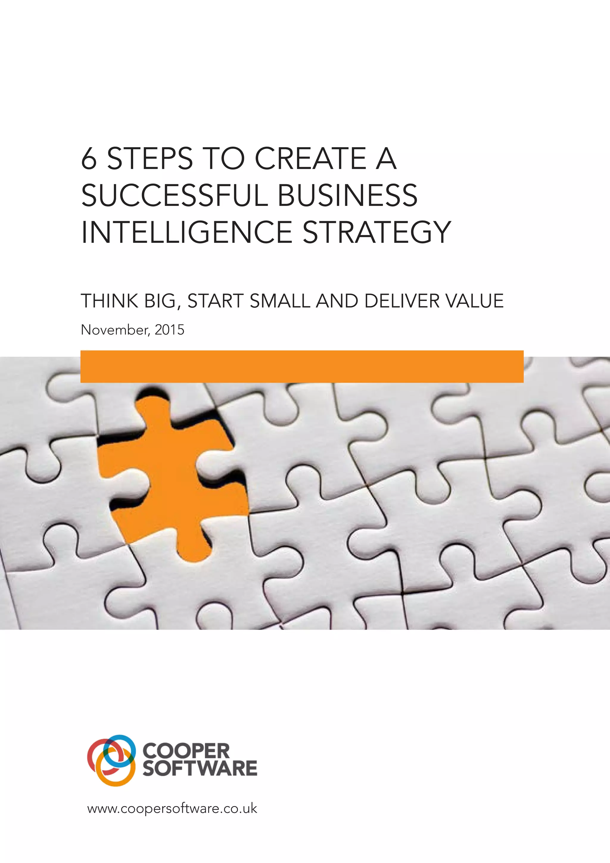 6 STEPS TO CREATE A SUCCESSFUL BUSINESS INTELLIGENCE STRATEGY | PDF