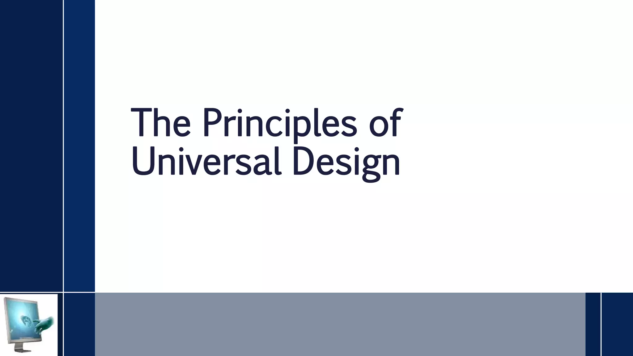 universal design principle | PPTX | Technology & Computing