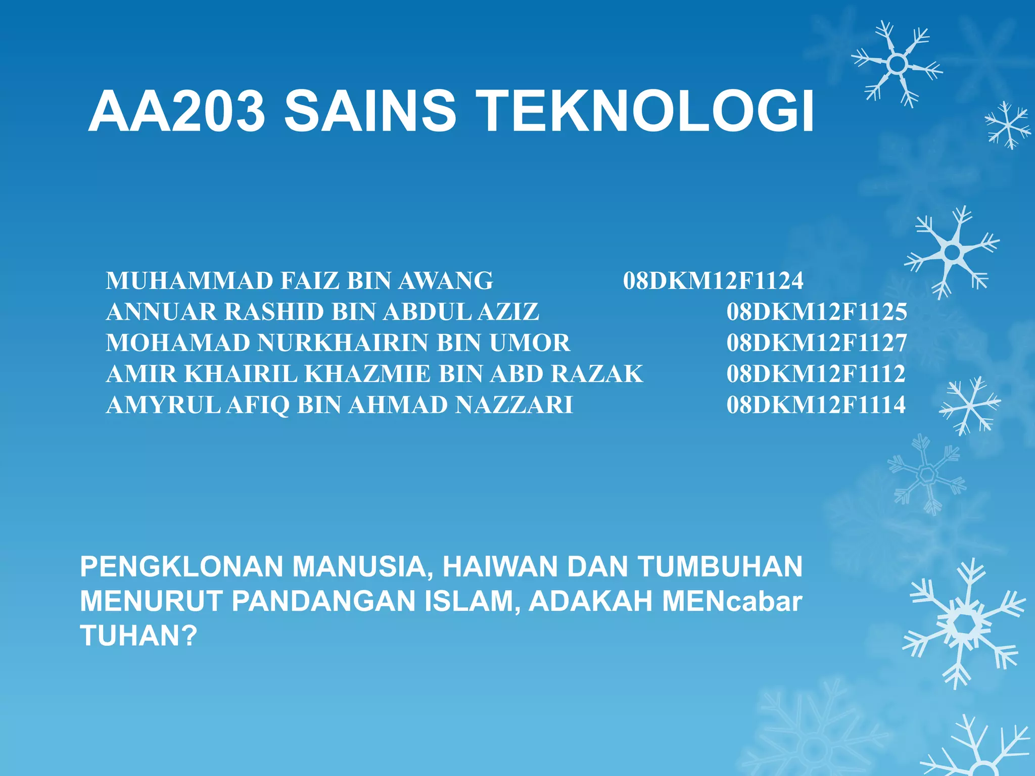 AA203 - PENGLKLONAN MANUSIA, HAIWAN, DAN TUMBUHAN MENURUT PANDANGAN ...