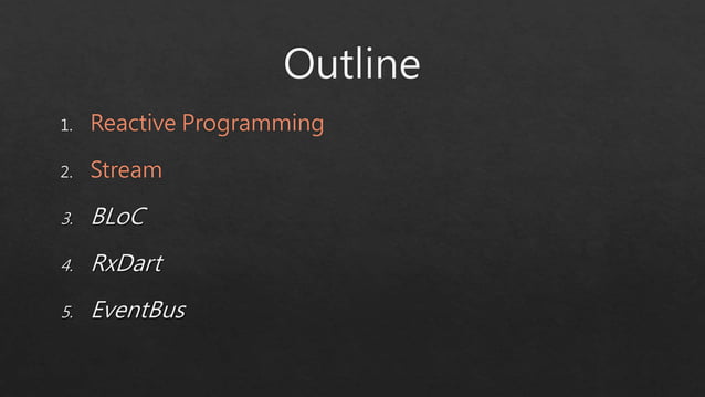 Flutter Reactive Programming 介紹 Part 1 Stream Ppt