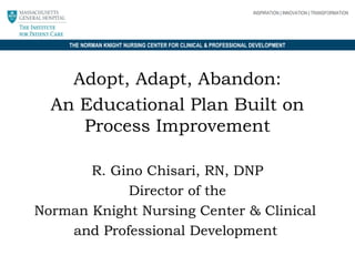 Adopt, Adapt, or Abandon: An education plan built on process ...