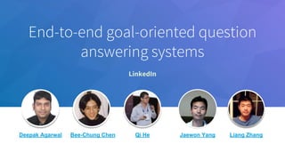 [AAAI 2019 tutorial] End-to-end goal-oriented question answering systems | PPT
