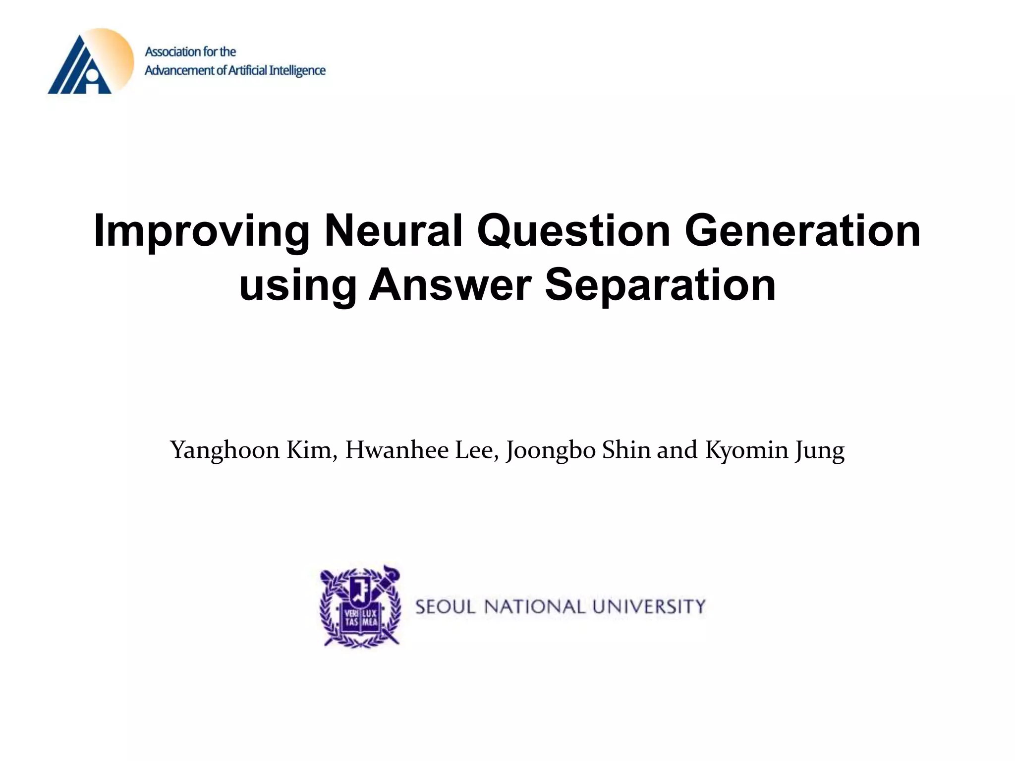 Improving Neural Question Generation Using Answer Separation Ppt 