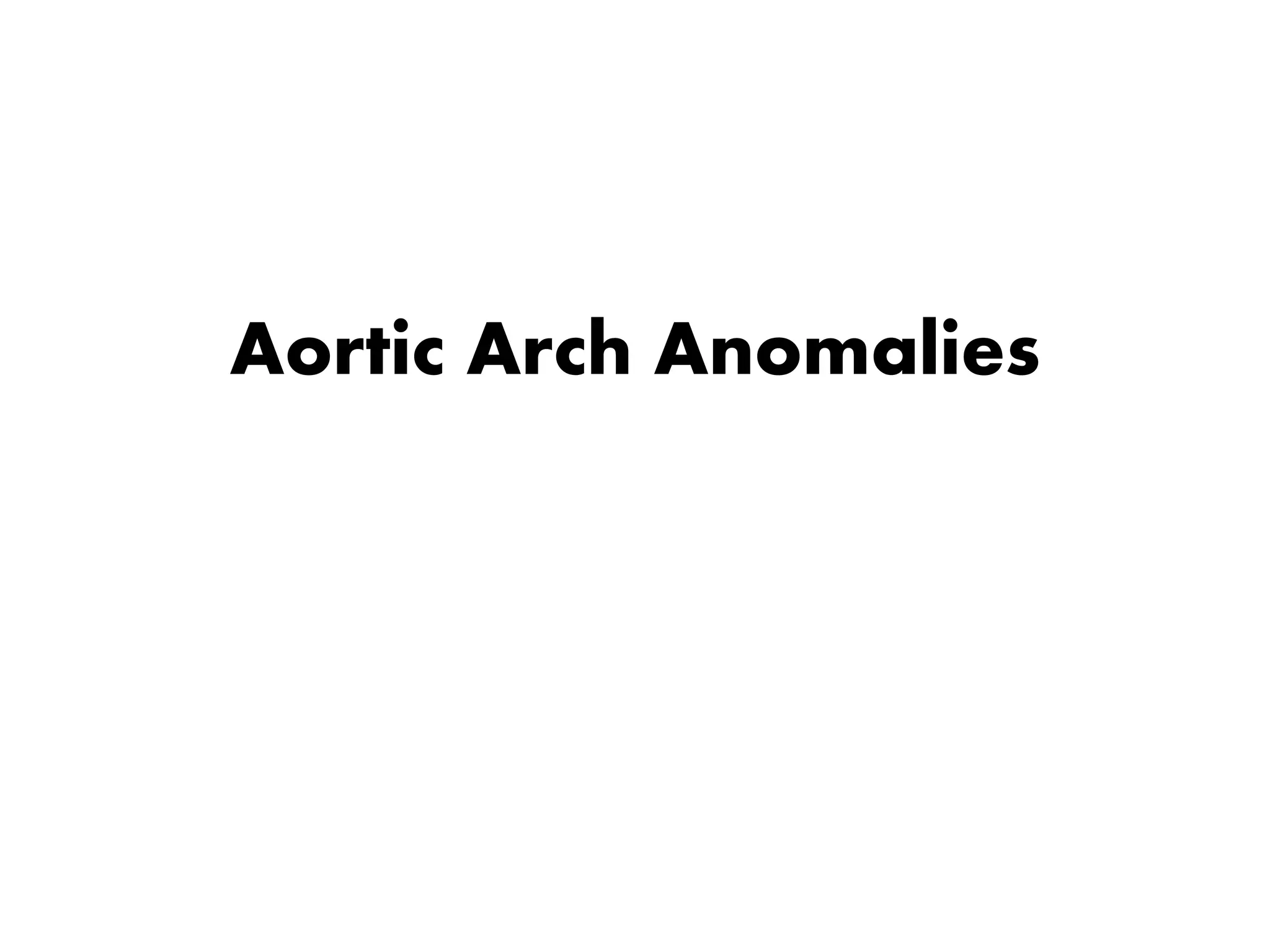 aortic arch anamolies | PPTX