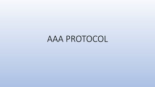 AAA Protocol, Authorize, Authenticate, Accounting.pptx