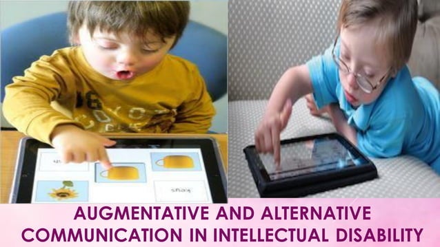AUGMENTATIVE AND ALTERNATIVE COMMUNICATION FOR PEOPLE WITH INTELLECTUAL ...