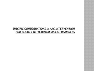 AAC for Motor Speech Disorder.ppt......x | PPTX