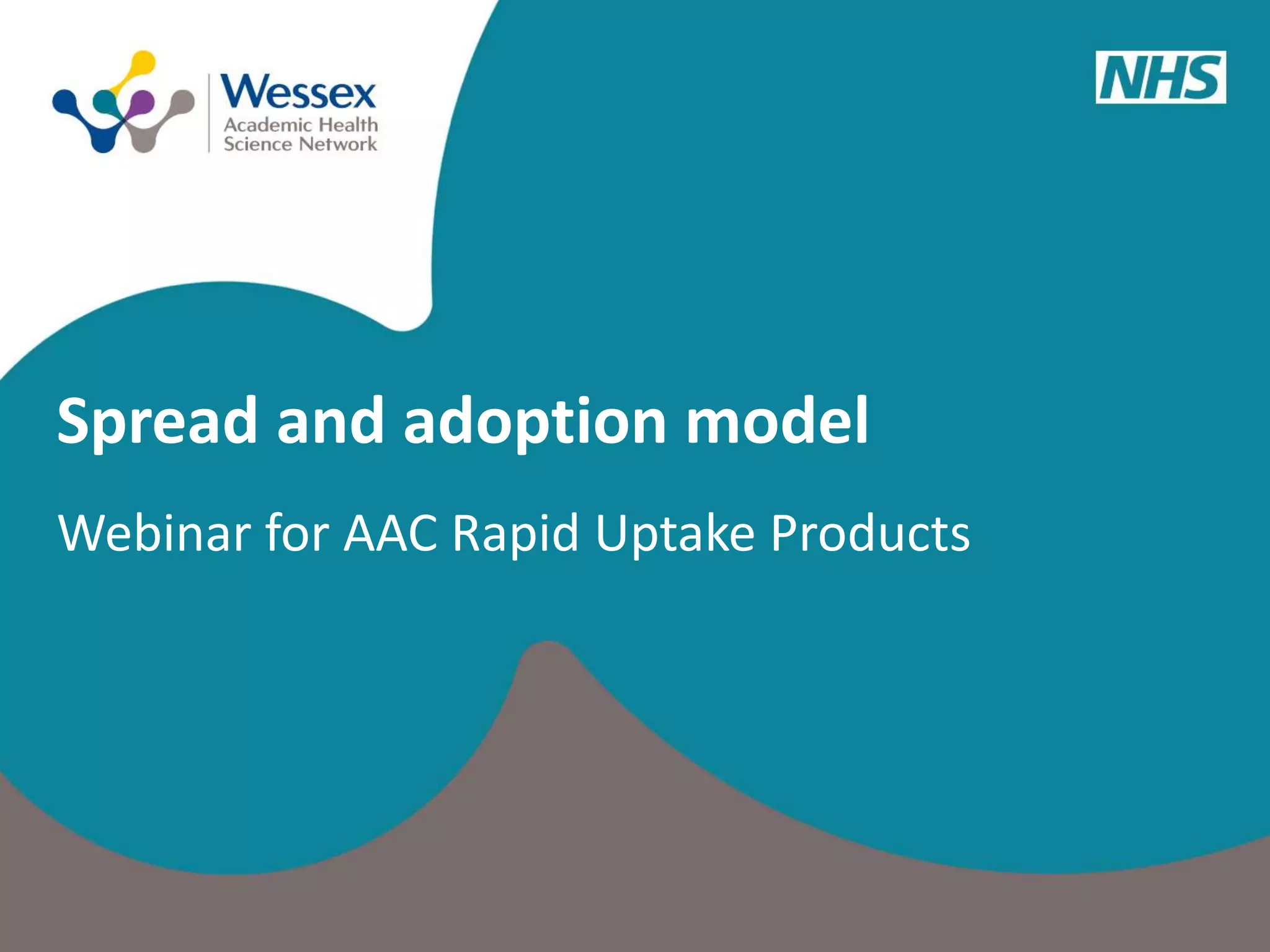 Wessex AHSN Spread and adoption model webex | PPT