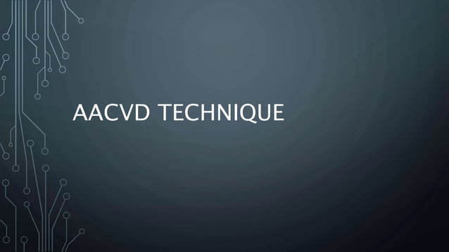 Aacvd technique | PPTX