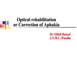 Optical rehabilitation or Correction of Aphakia | PPT | Eye and Vision ...
