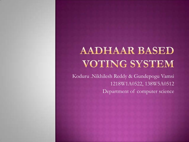 Aadhar based voting system | PPTX | Technology & Computing