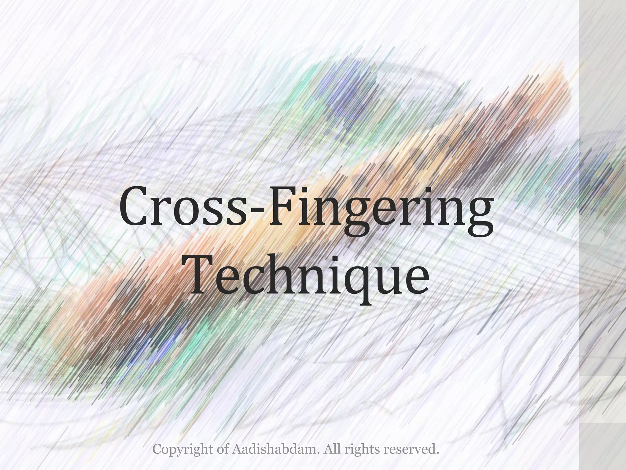 Aadishabdam - Cross Fingering Technique | PPT