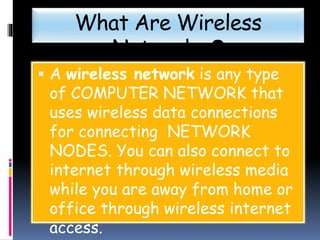 wireless networks | PPTX | Internet | Computing