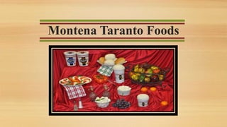 Montena Taranto Foods Product List | PPSX