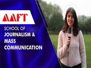 Nurture Journalism skills through Professional Programs at AAFT | PPTX