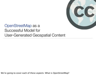 OpenStreetMap as a Successful Model for User-Generated Geospatial ...