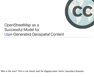 OpenStreetMap as a Successful Model for User-Generated Geospatial ...