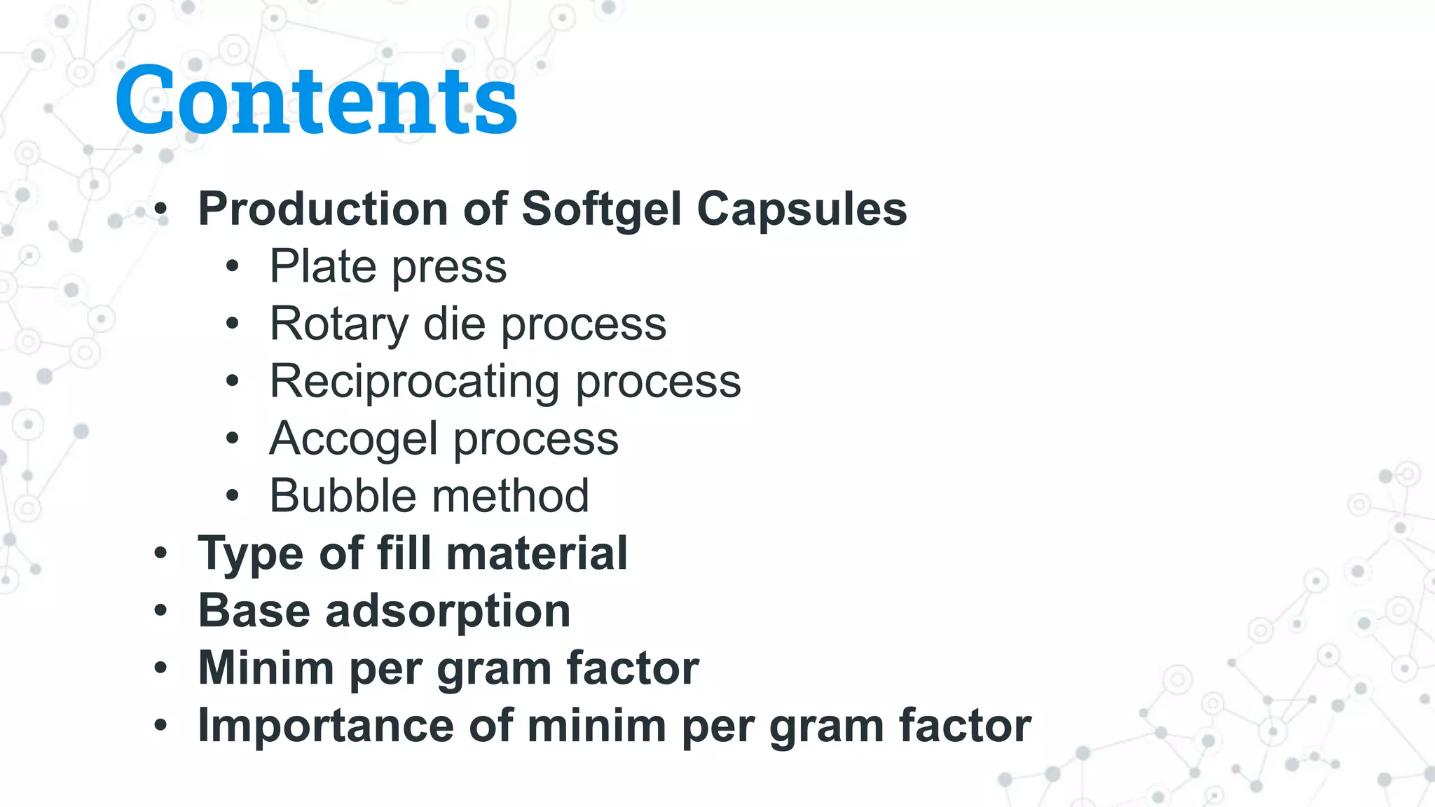 Soft gelatin capsules, Capsules content, production,base adsorption ...