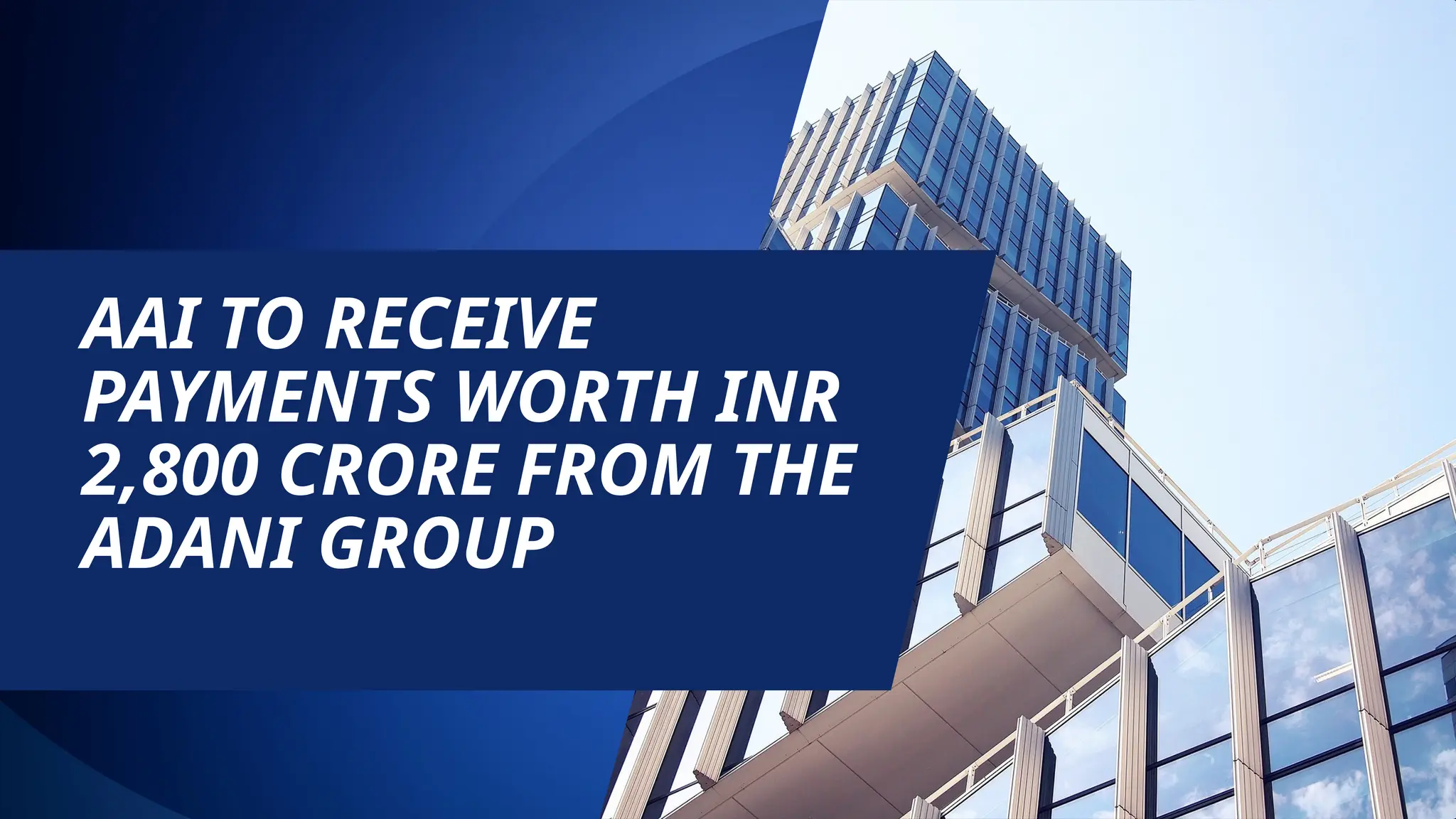 AAI To Receive Payments Worth INR 2,800 crore from the Adani Group | PPT