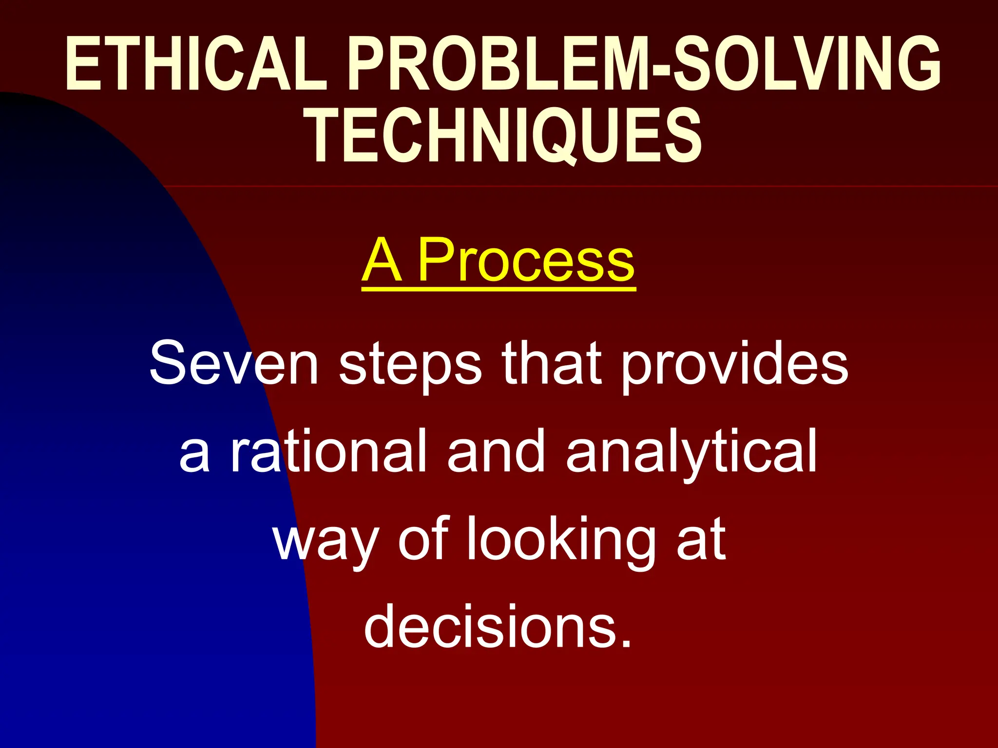 this is a ppt of ethical problem solving technique | PPT