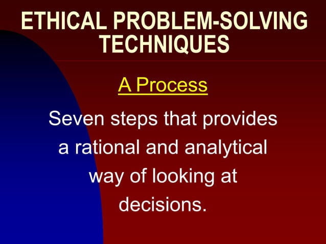 this is a ppt of ethical problem solving technique | PPT