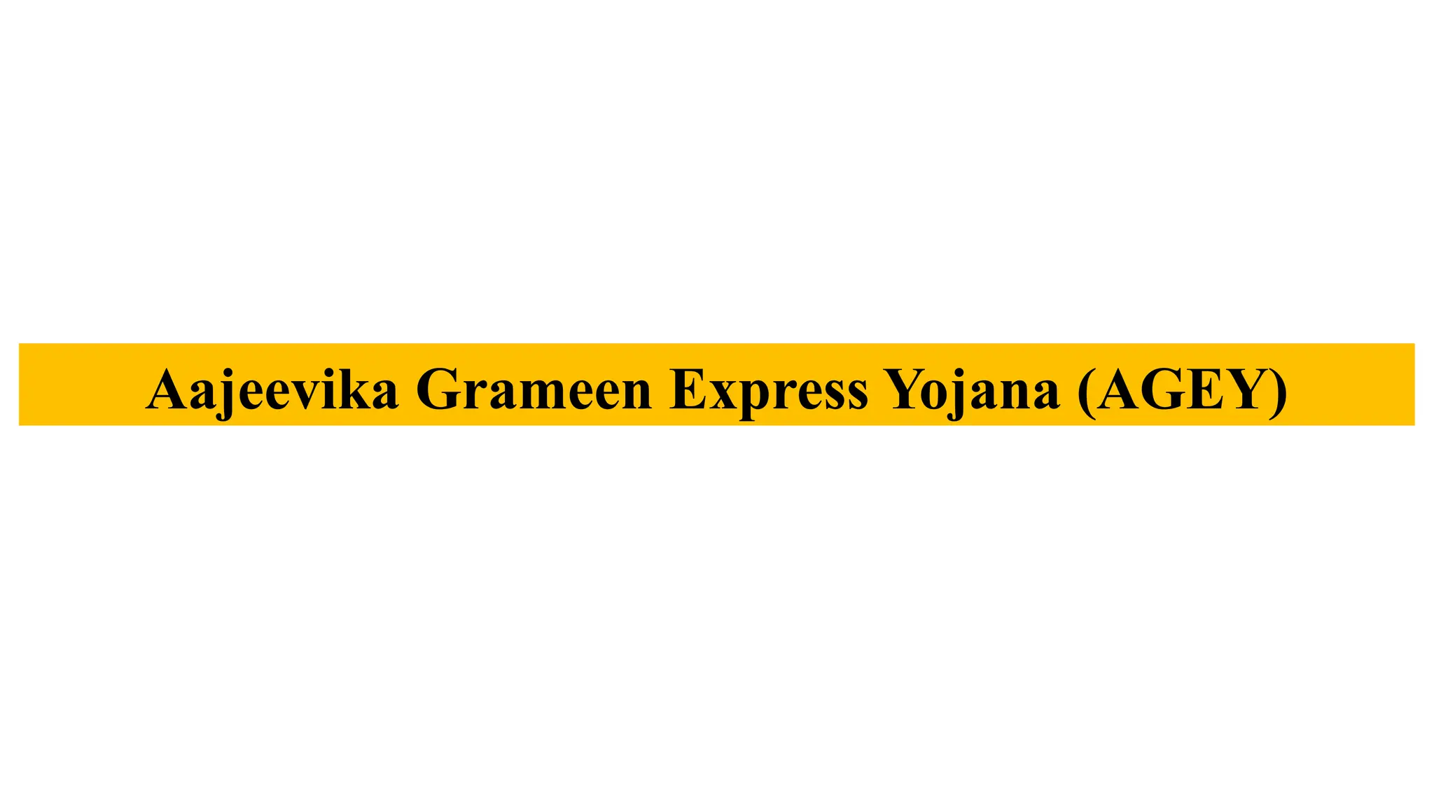 Aajeevika Grameen Express Yojana (AGEY) Guidelines – Sep, 2023.pptx