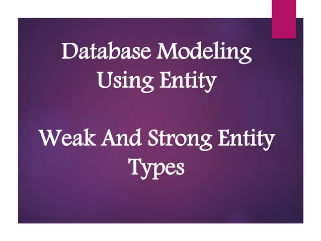 Database Modeling Using Entity.. Weak And Strong Entity Types | PPTX | Databases | Computer ...