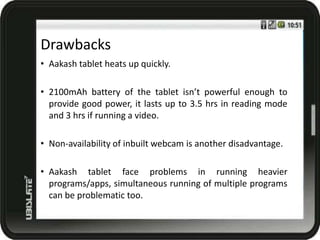 Aakash Tablet | PPTX | Tablets and E-readers | Consumer Electronics