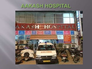 Aakash multispecialty hospital malviya nagar | PPTX