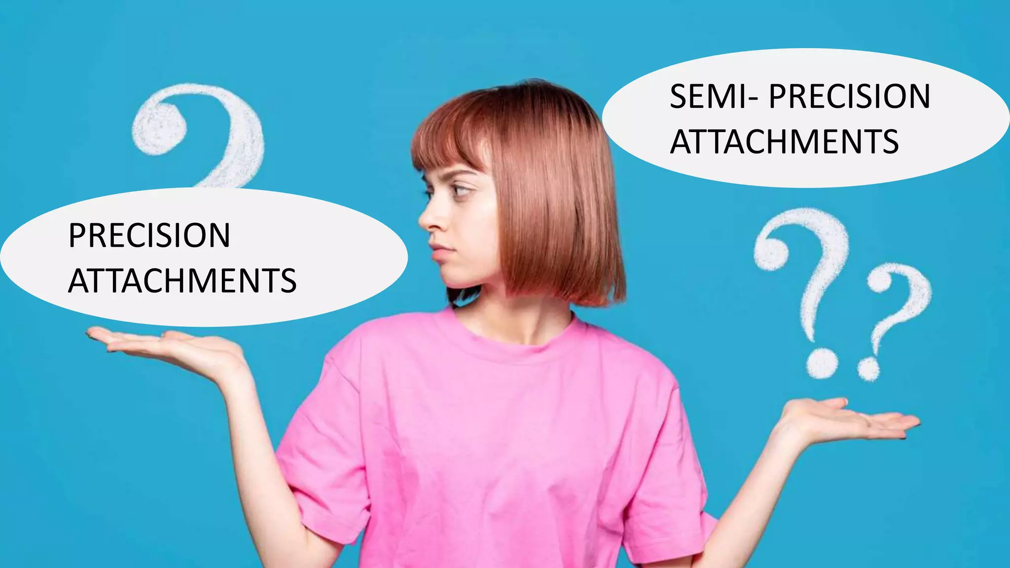 Precision attachments | PPTX